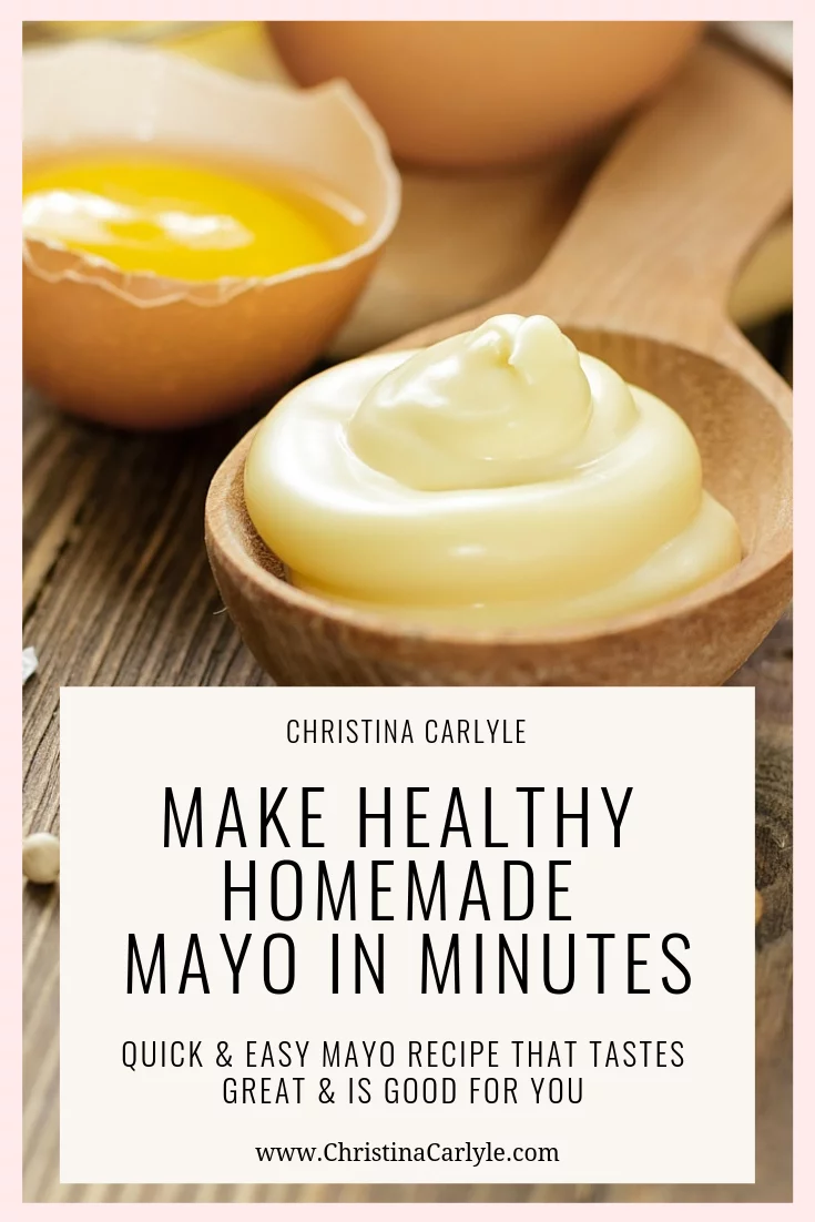 Easy to Make, Homemade, Healthy Mayonnaise Recipe | Christina Carlyle